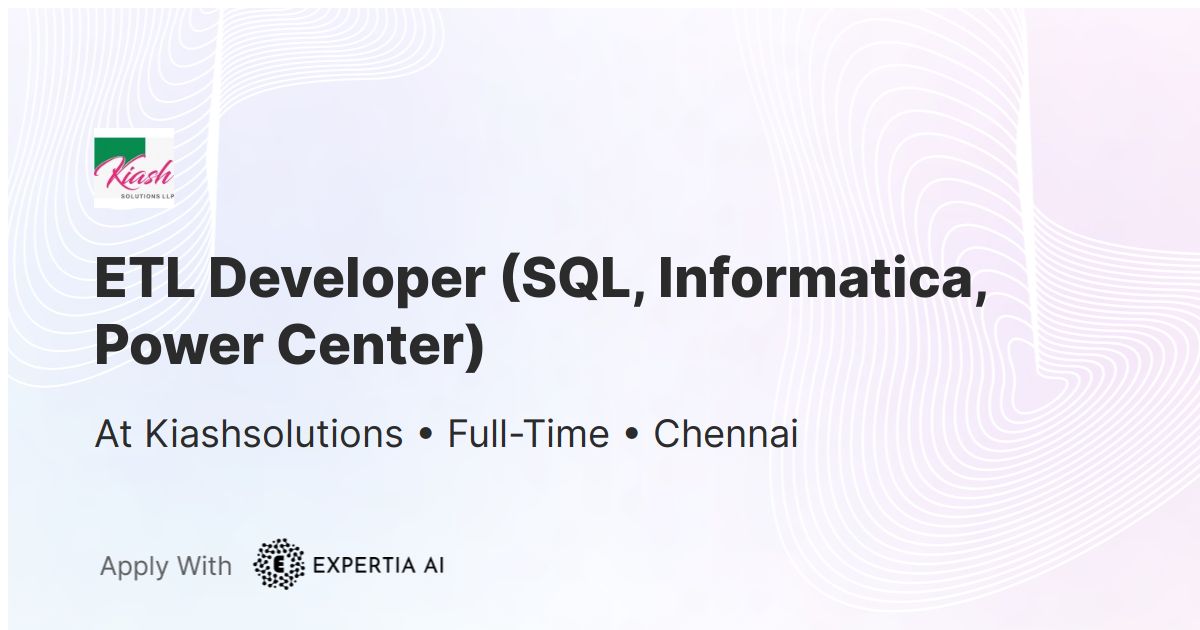 ETL Developer (SQL, Informatica, Power Center) Job | Chennai | Senior