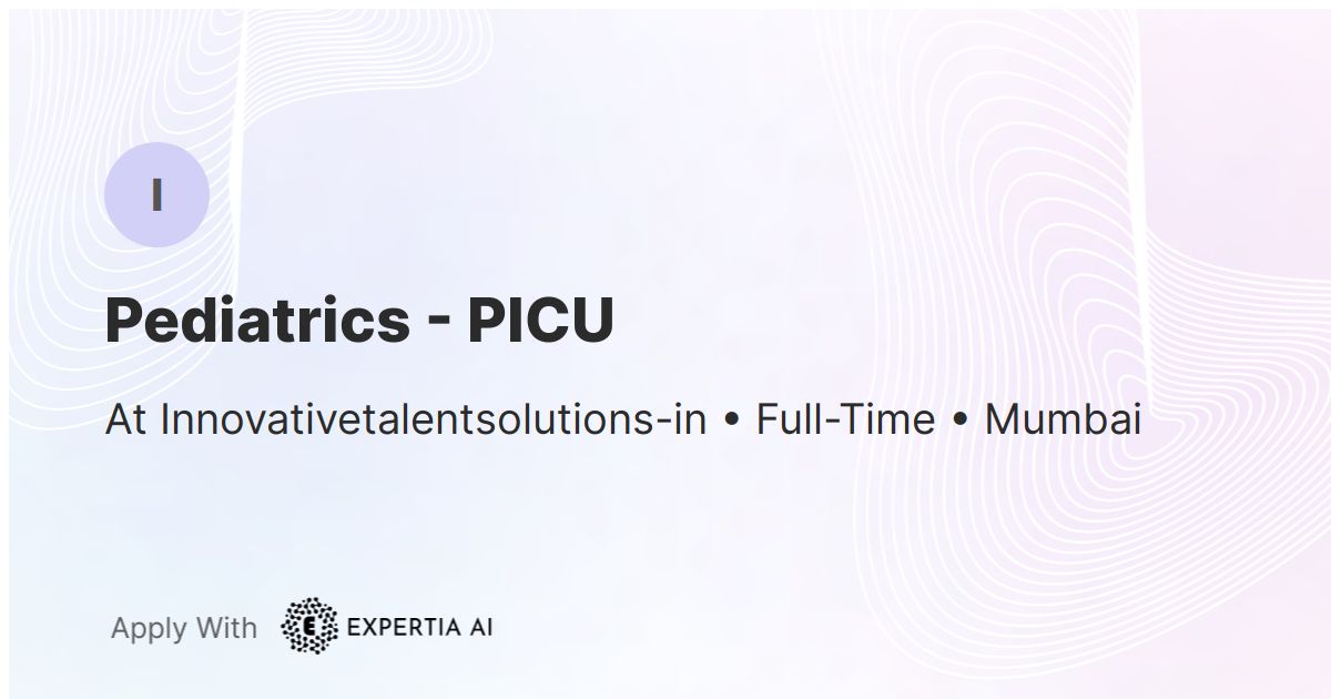 Pediatrics - PICU Job | Mumbai | Junior
