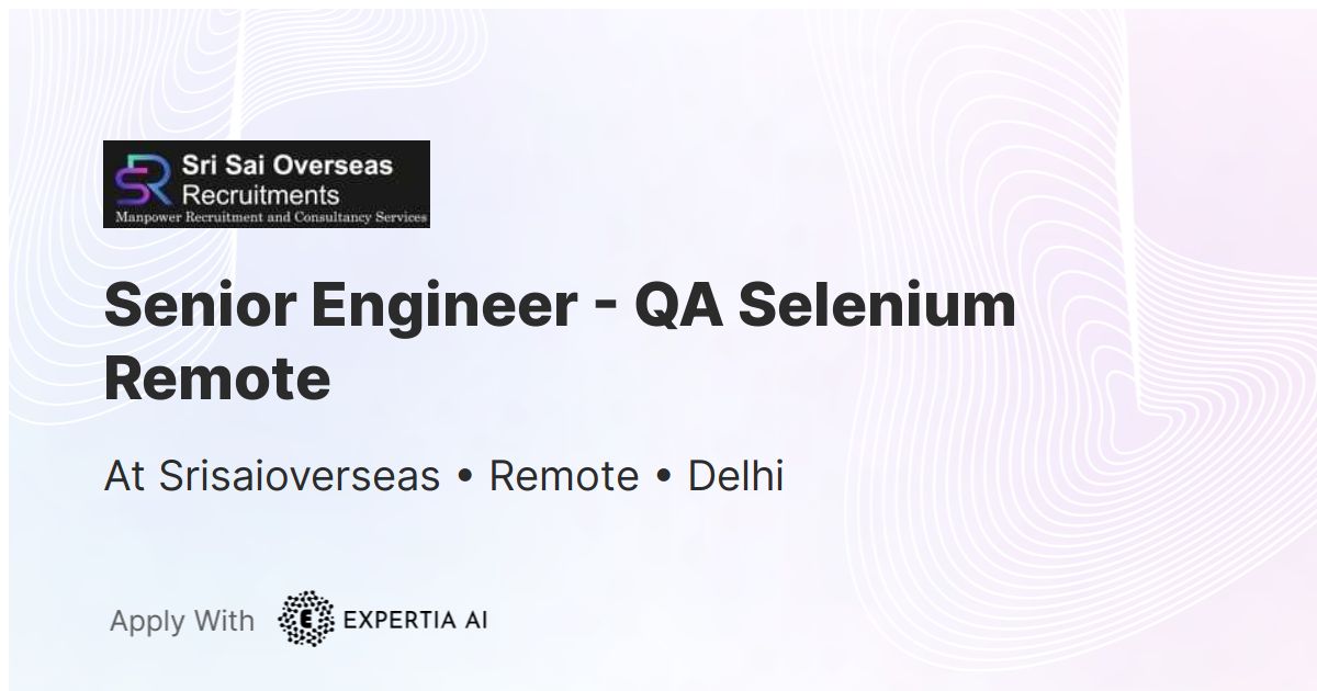 Senior Engineer - QA Selenium Remote Job | Delhi | Mid-Level