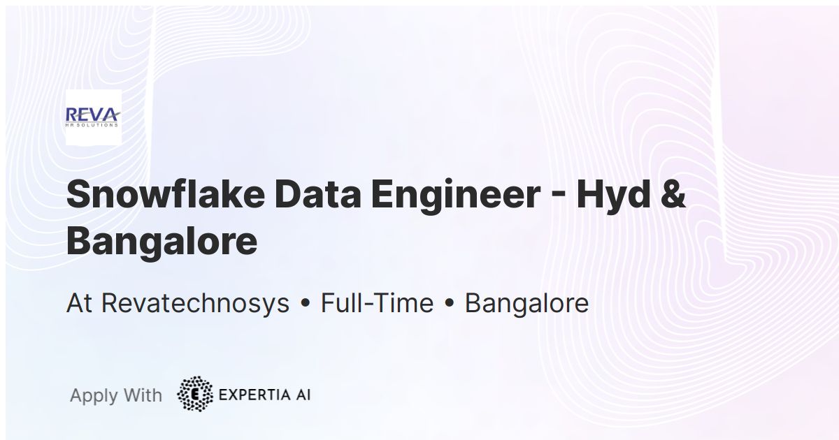 Snowflake Data Engineer - Hyd & Bangalore Job | Bangalore | Senior