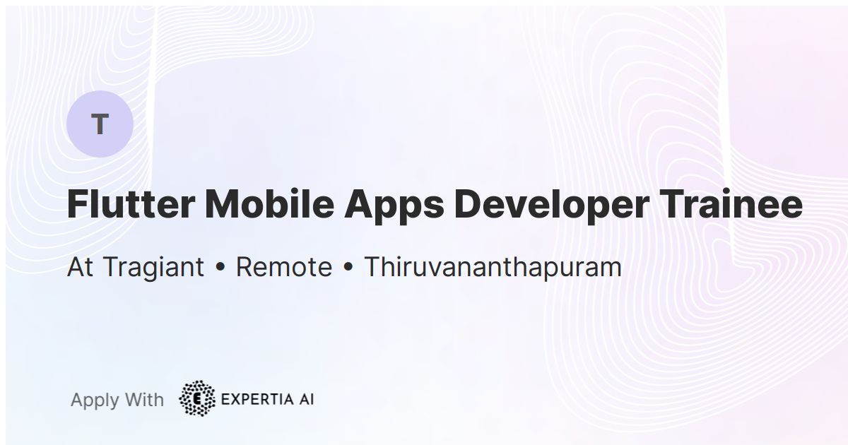 Flutter Mobile Apps Developer Trainee Job | Thiruvananthapuram | Fresher