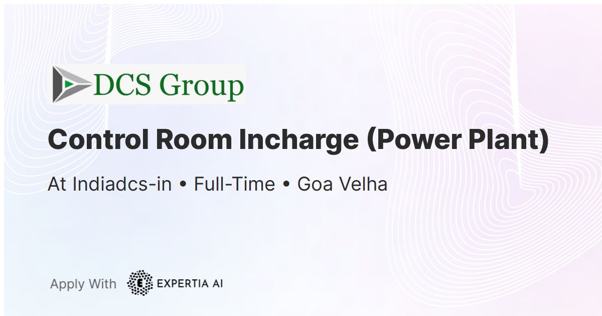 Control Room Incharge (Power Plant) Job | Goa Velha | Mid-Level