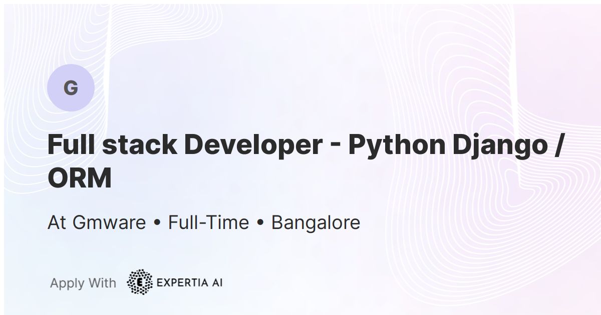 Full stack Developer - Python Django / ORM Job | Bangalore | Junior