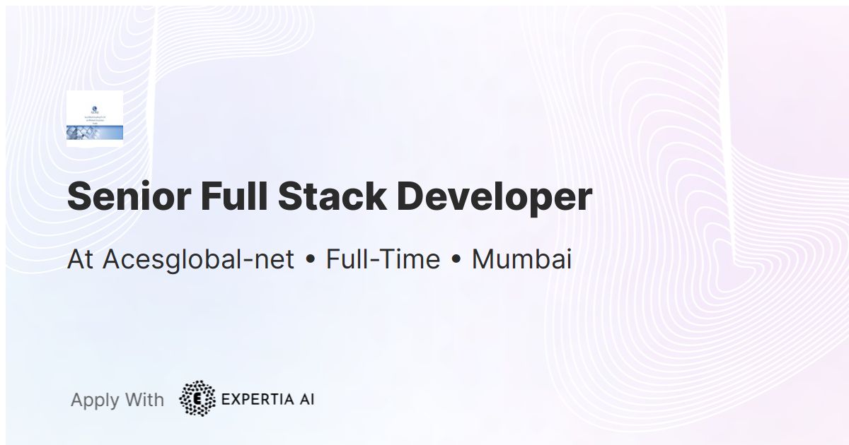 Senior Full Stack Developer Job | Mumbai | Senior