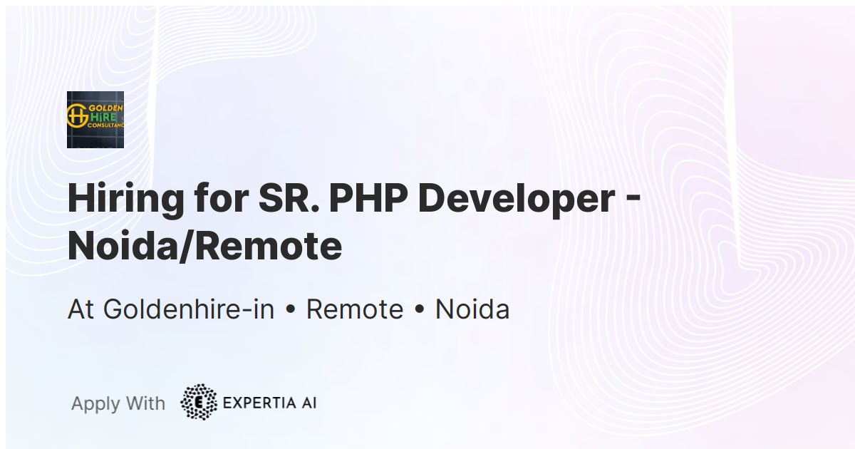 Hiring for SR. PHP Developer - Noida/Remote Job | Noida | Senior Hiring for SR. PHP Developer - Noida/Remote Job | Noida | Senior
