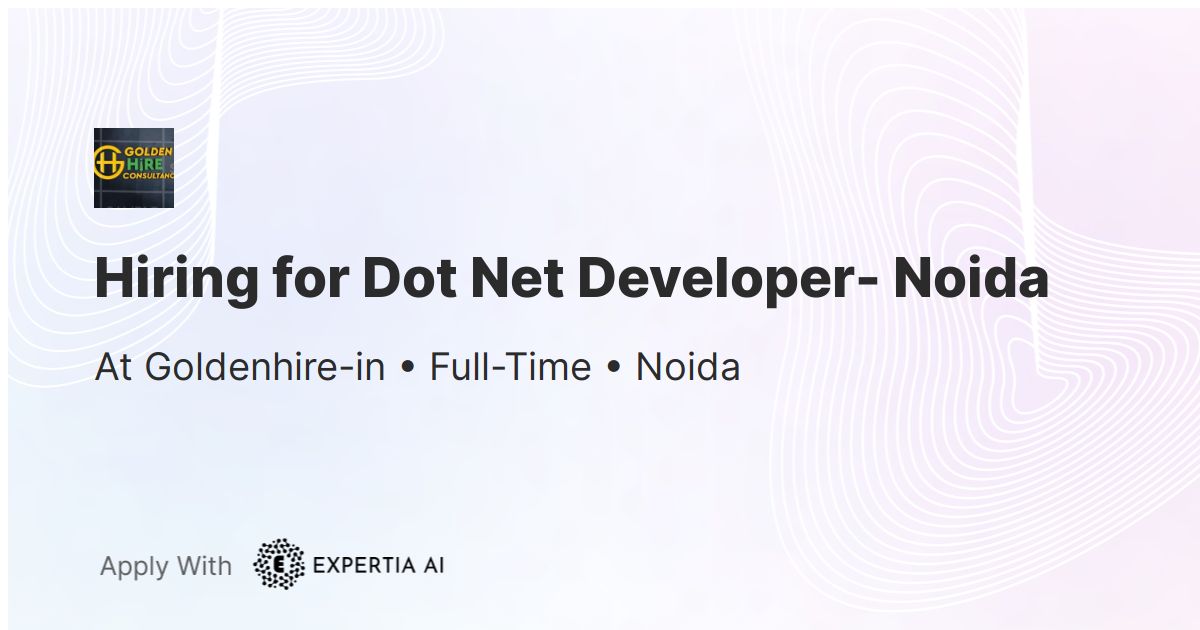 Hiring for Dot Net Developer- Noida Job | Noida | Senior Hiring for Dot Net Developer- Noida Job | Noida | Senior