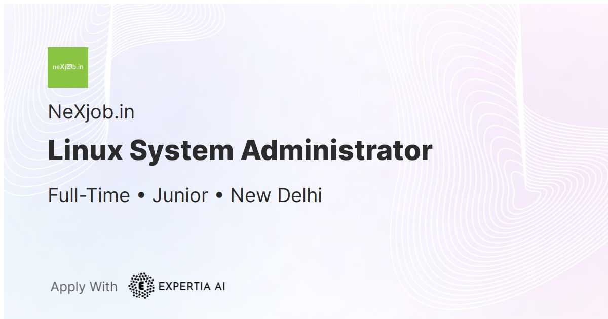 Linux System Administrator Job | New Delhi | Junior