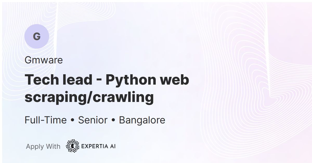 Tech lead - Python web scraping/crawling Job | Bangalore | Senior