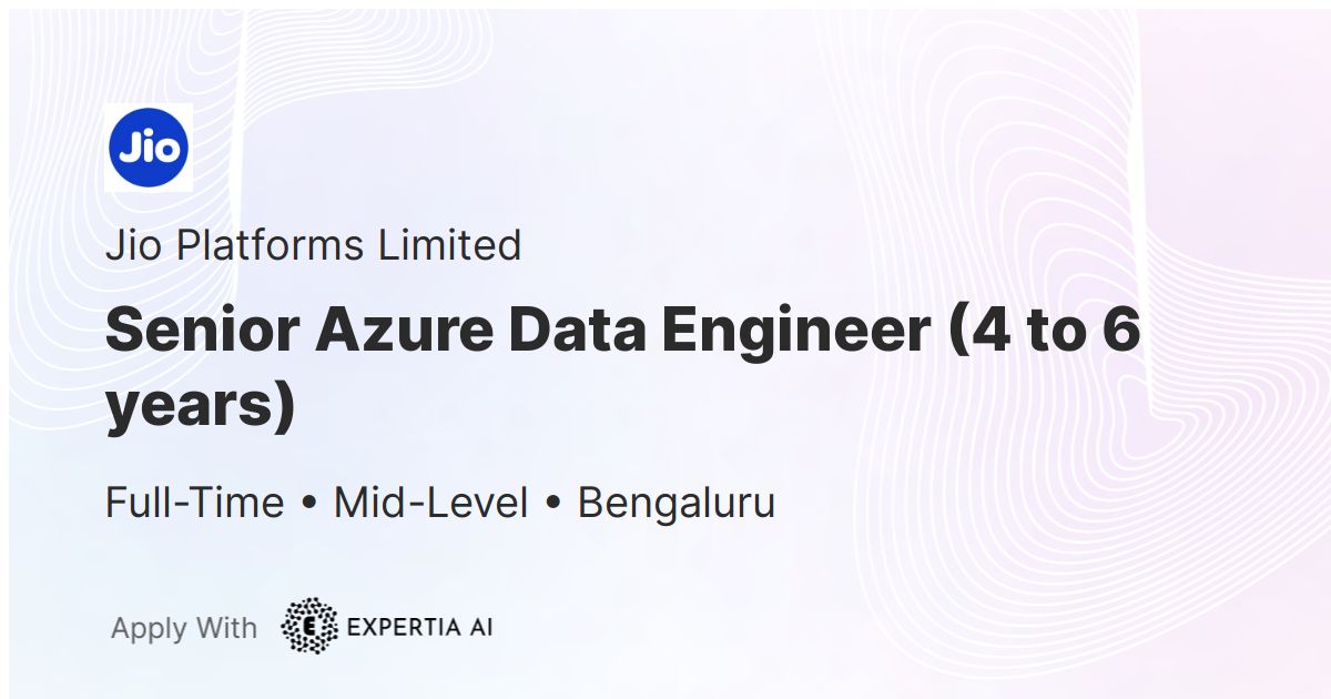 Senior Azure Data Engineer (4 to 6 years) Job | Bengaluru | Mid-Level