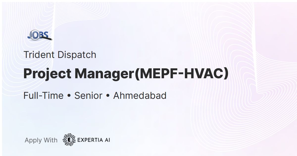 Project Manager(MEPF-HVAC) Job | Ahmedabad | Senior