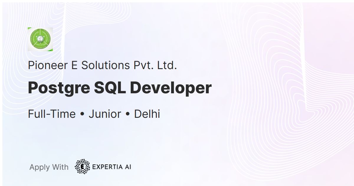 Postgre SQL Developer Job | Delhi | Junior