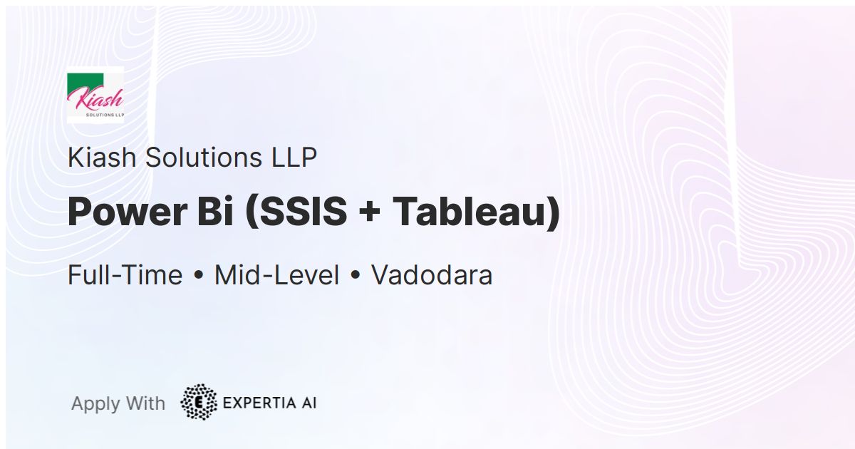 Power Bi (SSIS + Tableau) Job | Vadodara | Mid-Level