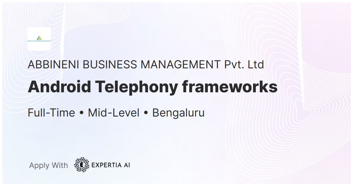 Android Telephony frameworks Job | Bengaluru | Mid-Level