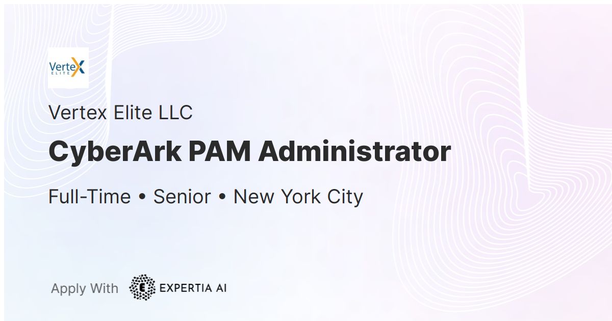 CyberArk PAM Administrator Job | New York City | Senior