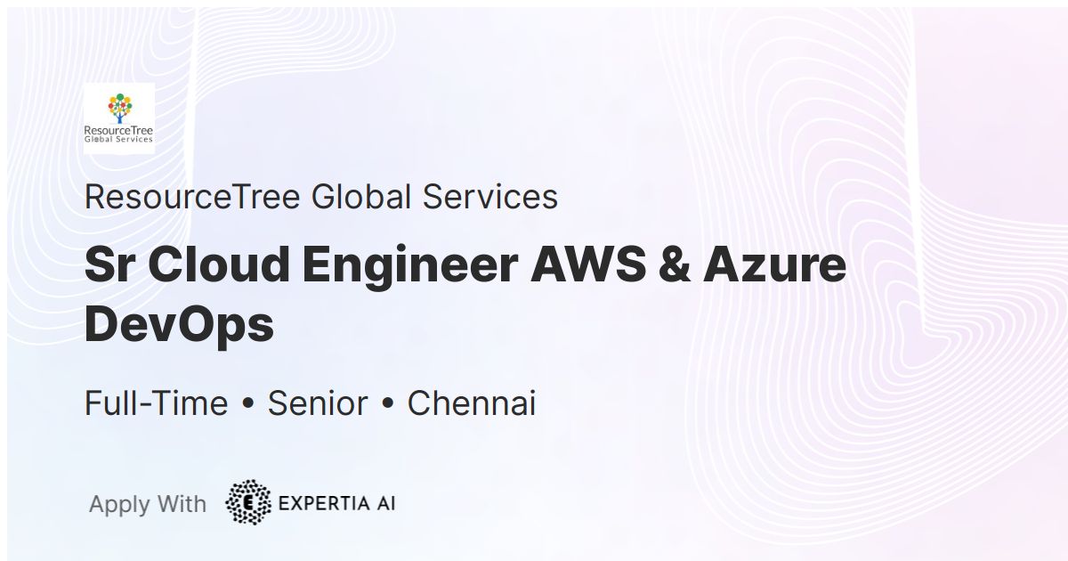 Sr Cloud Engineer AWS & Azure DevOps Job | Chennai | Senior