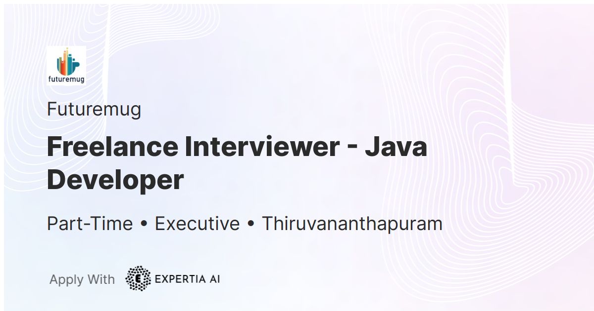 Freelance Interviewer - Java Developer Job | Thiruvananthapuram | Executive