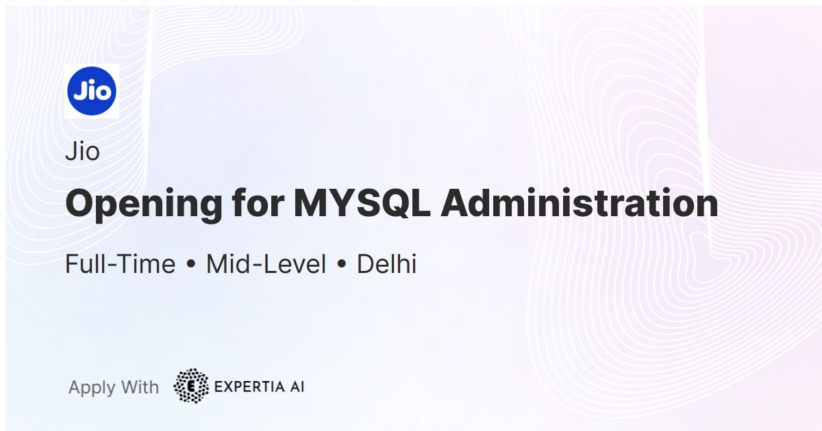 Opening for MYSQL Administration Job | Delhi | Mid-Level