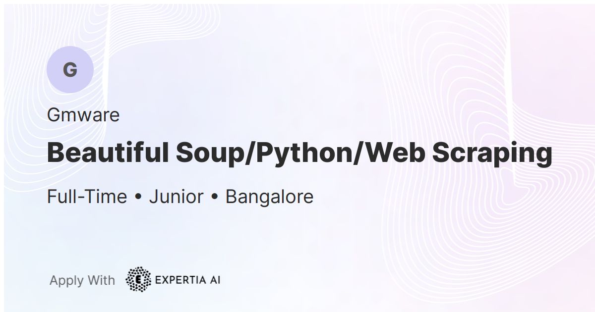 Beautiful Soup/Python/Web Scraping Job | Bangalore | Junior