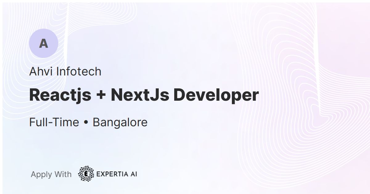 Reactjs + NextJs Developer Job | Bangalore | Senior Reactjs + NextJs Developer Job | Bangalore | Senior