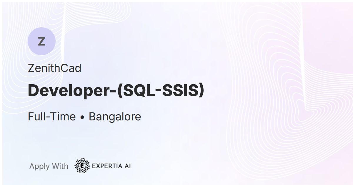 Developer-(SQL-SSIS) Job | Bangalore | Senior