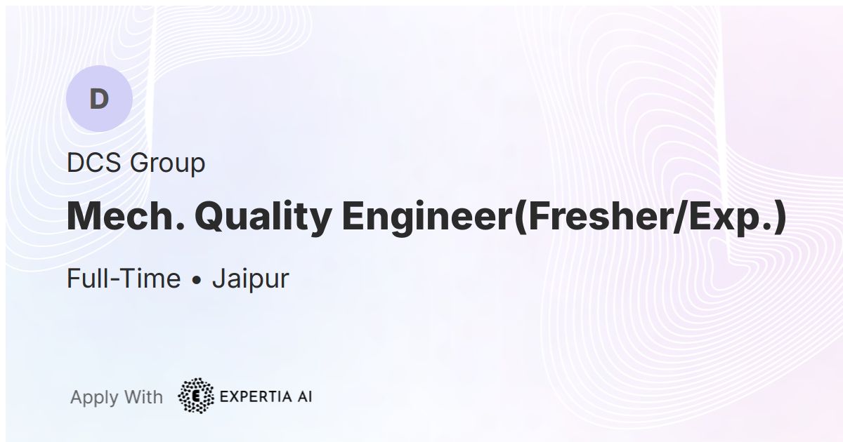 Mech. Quality Engineer(Fresher/Exp.) Job | Jaipur | Junior