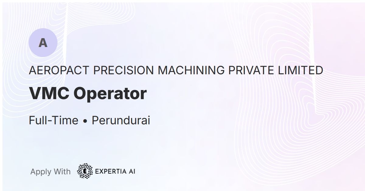VMC Operator Job | Perundurai | Junior