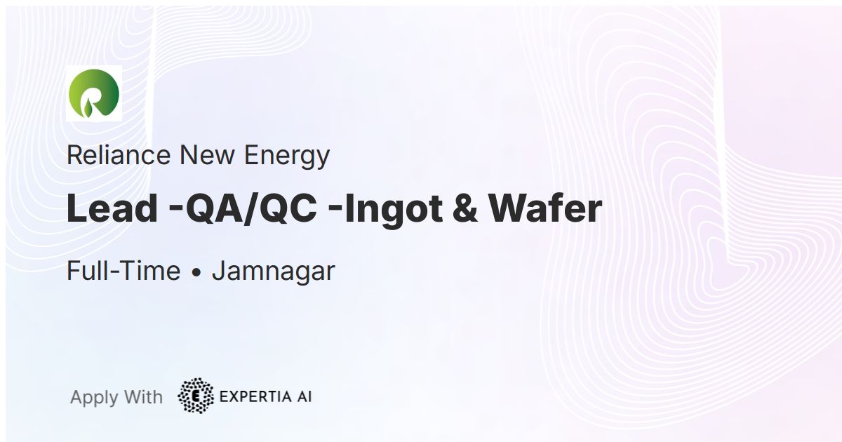 Lead -QA/QC -Ingot & Wafer Job | Jamnagar | Senior