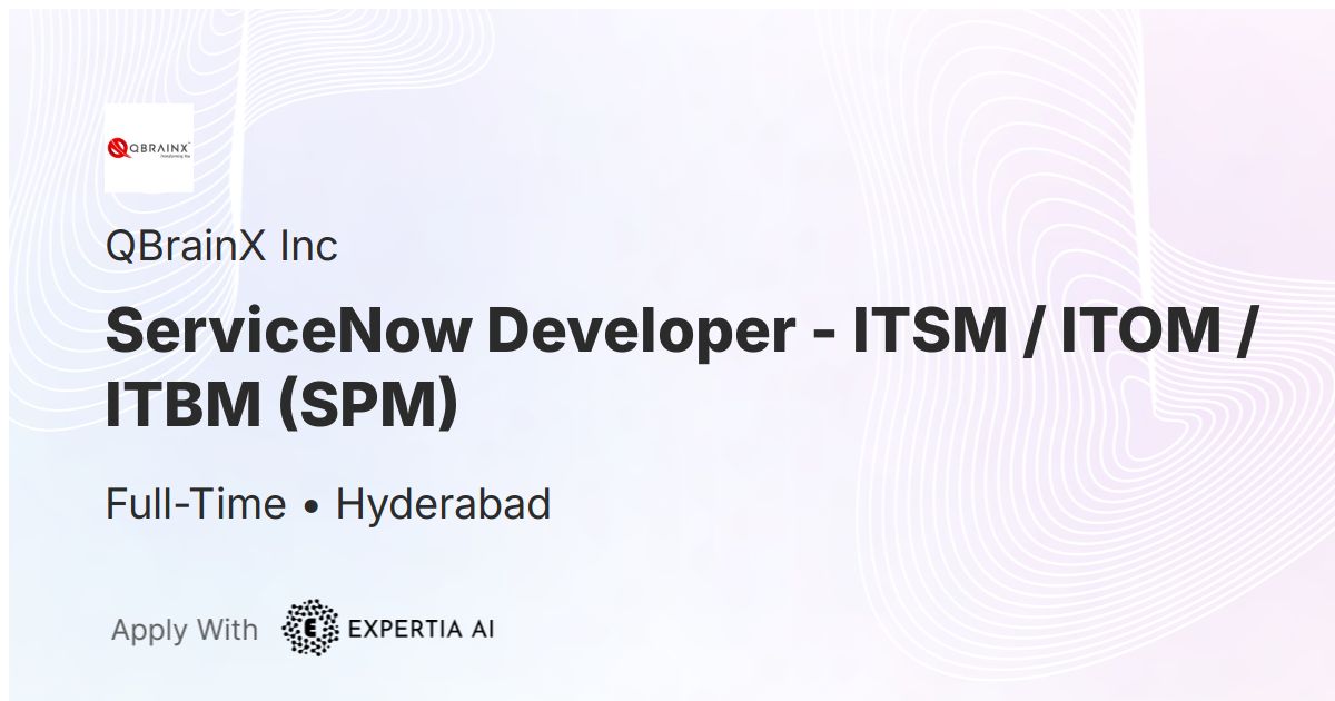 ServiceNow Developer - ITSM / ITOM / ITBM (SPM) Job | Hyderabad | Mid-Level
