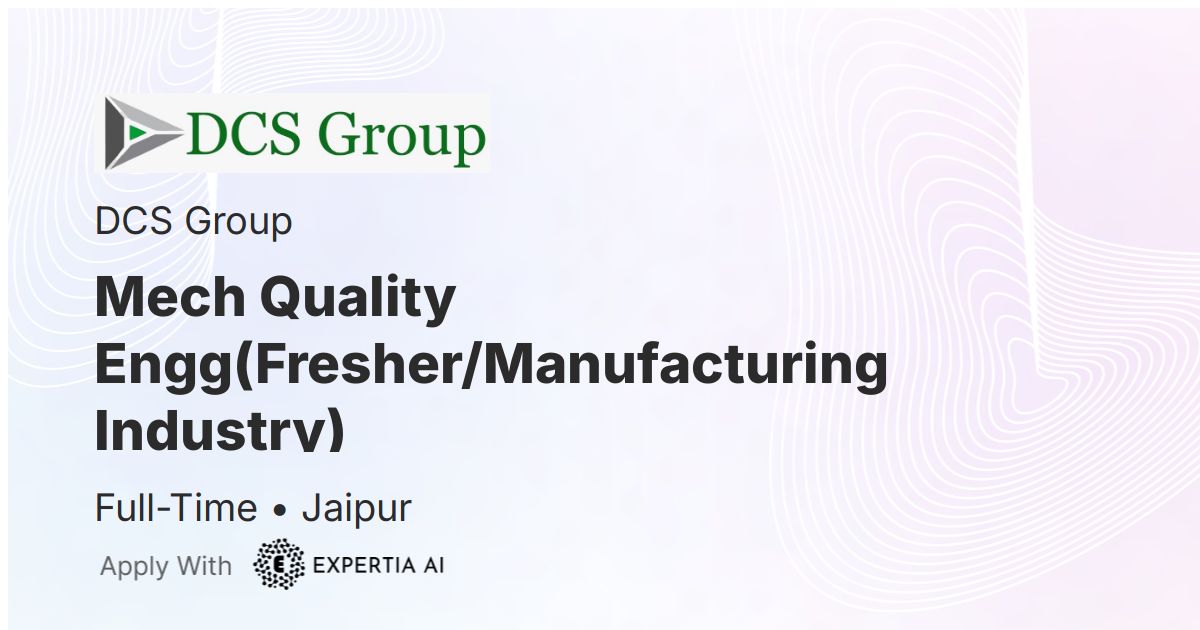 Mech Quality Engg(Fresher/Manufacturing Industry) Job | Jaipur | Fresher