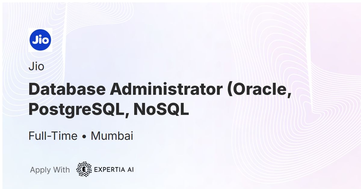 Database Administrator (Oracle, PostgreSQL, NoSQL Job | Mumbai | Mid-Level