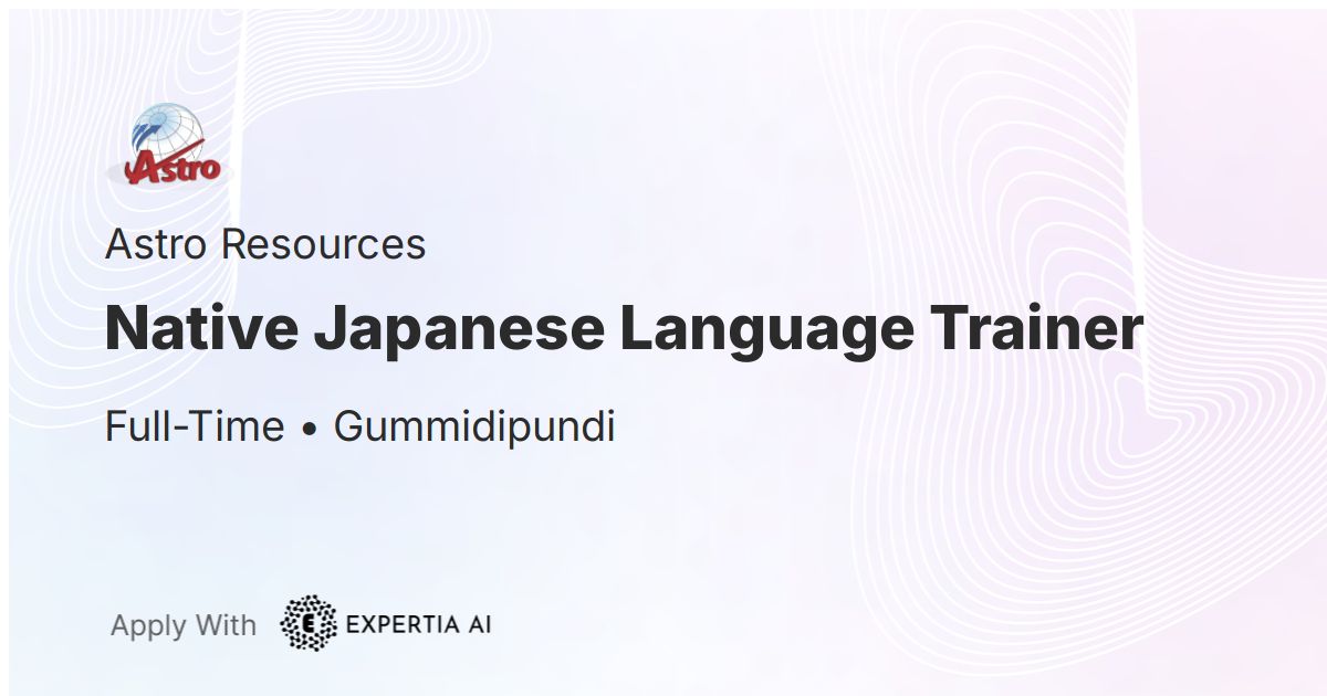 Native Japanese Language Trainer Job | Gummidipundi | Mid-Level