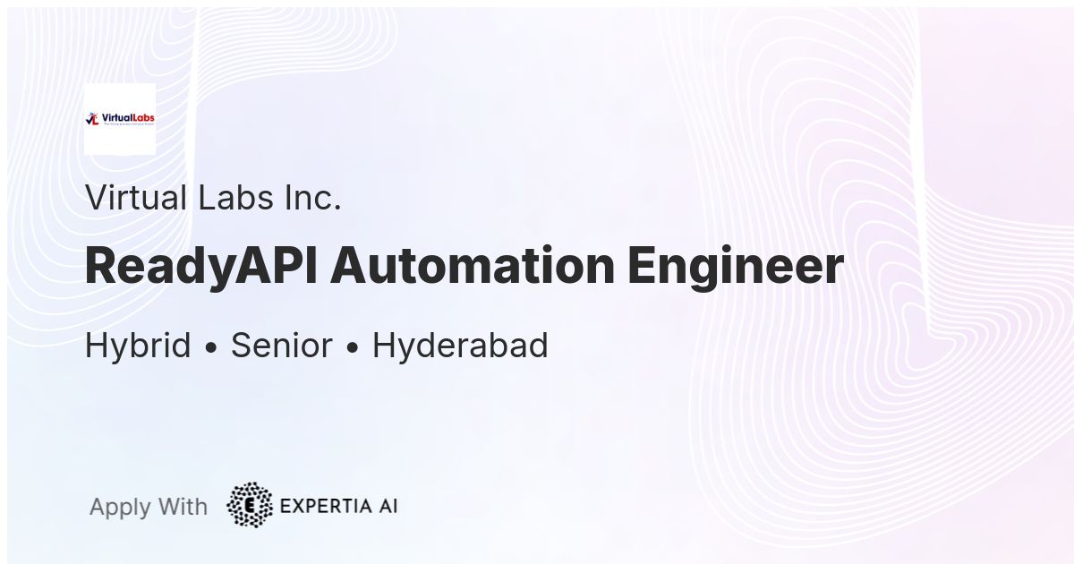 ReadyAPI Automation Engineer Job | Hyderabad | Senior