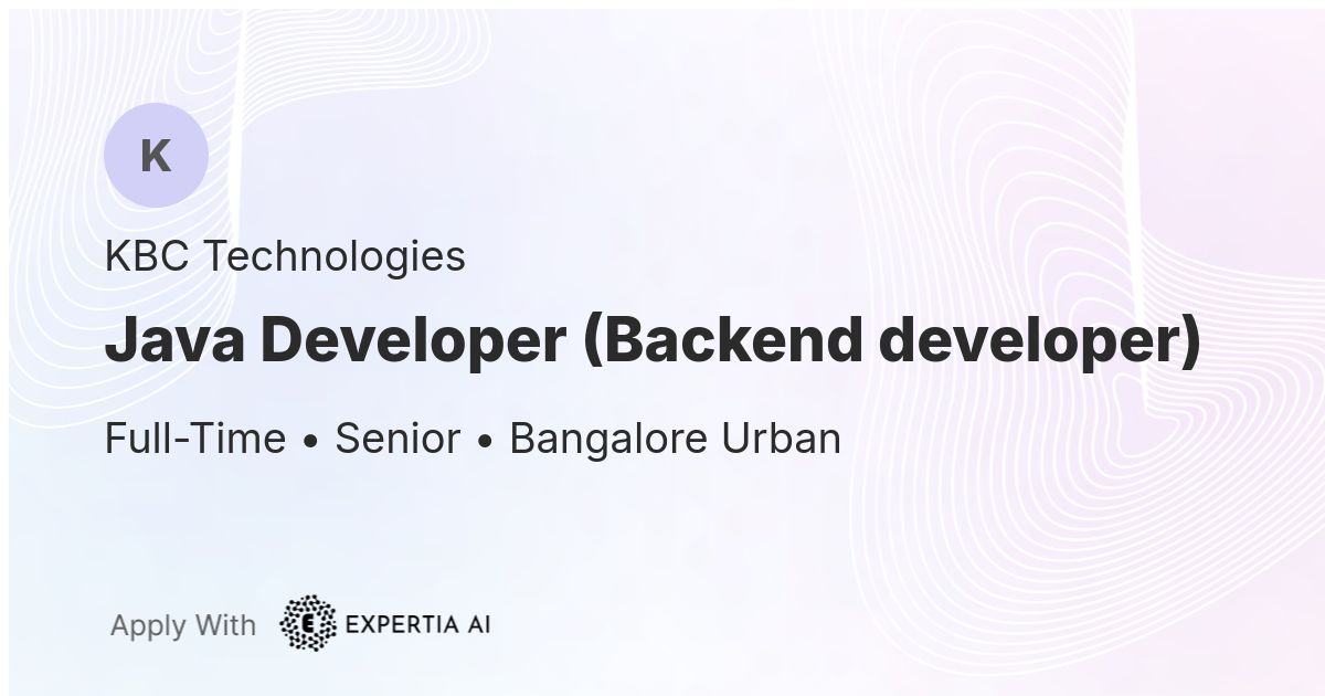 Java Developer (Backend developer) Job | Bangalore Urban | Senior