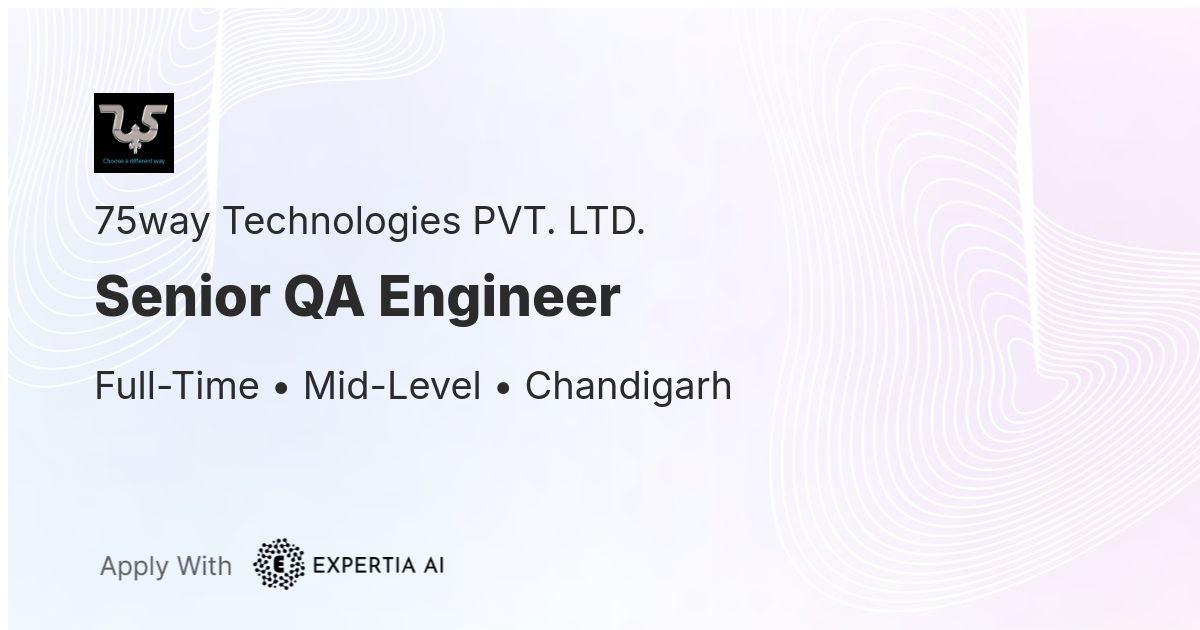 Senior QA Engineer (Manual + Automation) Job | Chandigarh | Mid-Level