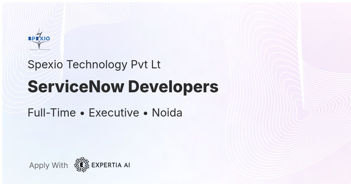 ServiceNow Developers Job | Noida | Executive