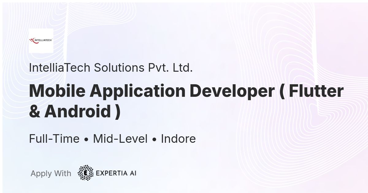 Mobile Application Developer ( Flutter & Android ) Job | Indore | Mid-Level