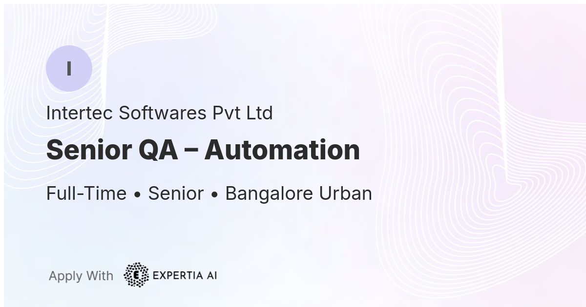 Senior QA – Automation Job | Bangalore Urban | Senior