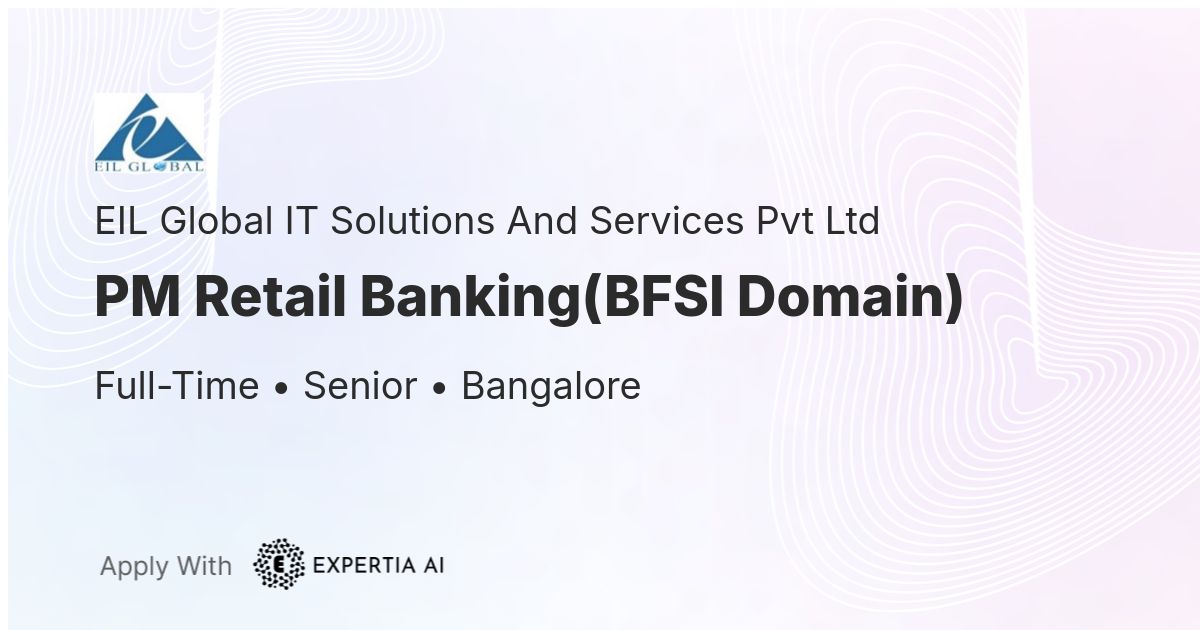 PM Retail Banking(BFSI Domain) Job | Bangalore | Senior