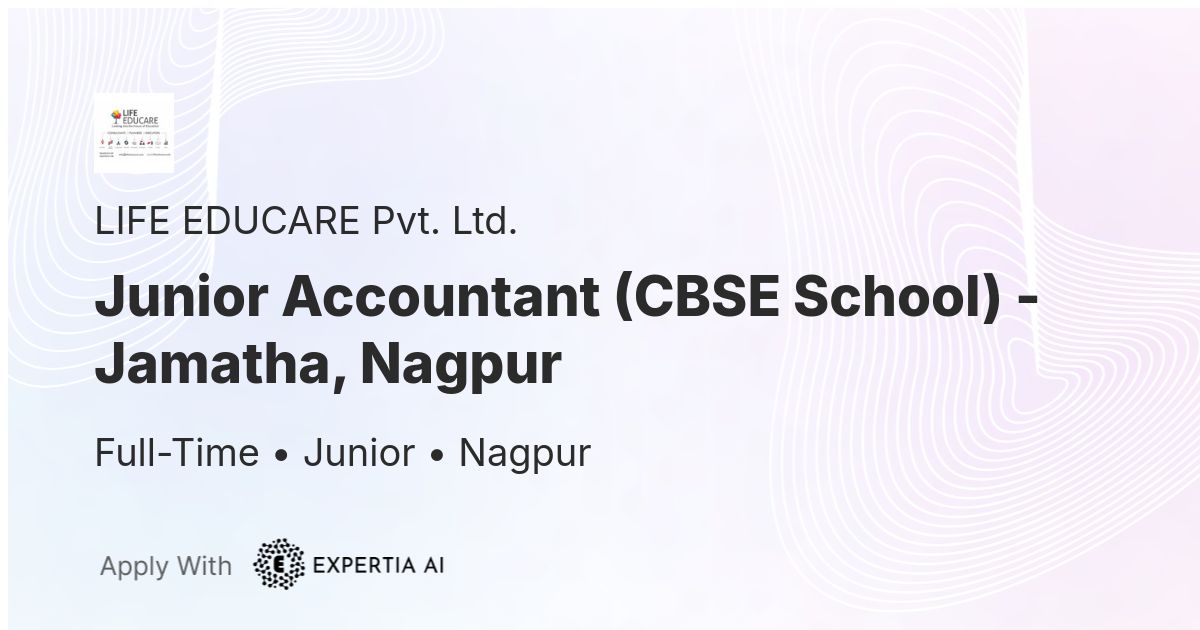 Junior Accountant (CBSE School) - Jamatha, Nagpur Job | Nagpur | Junior